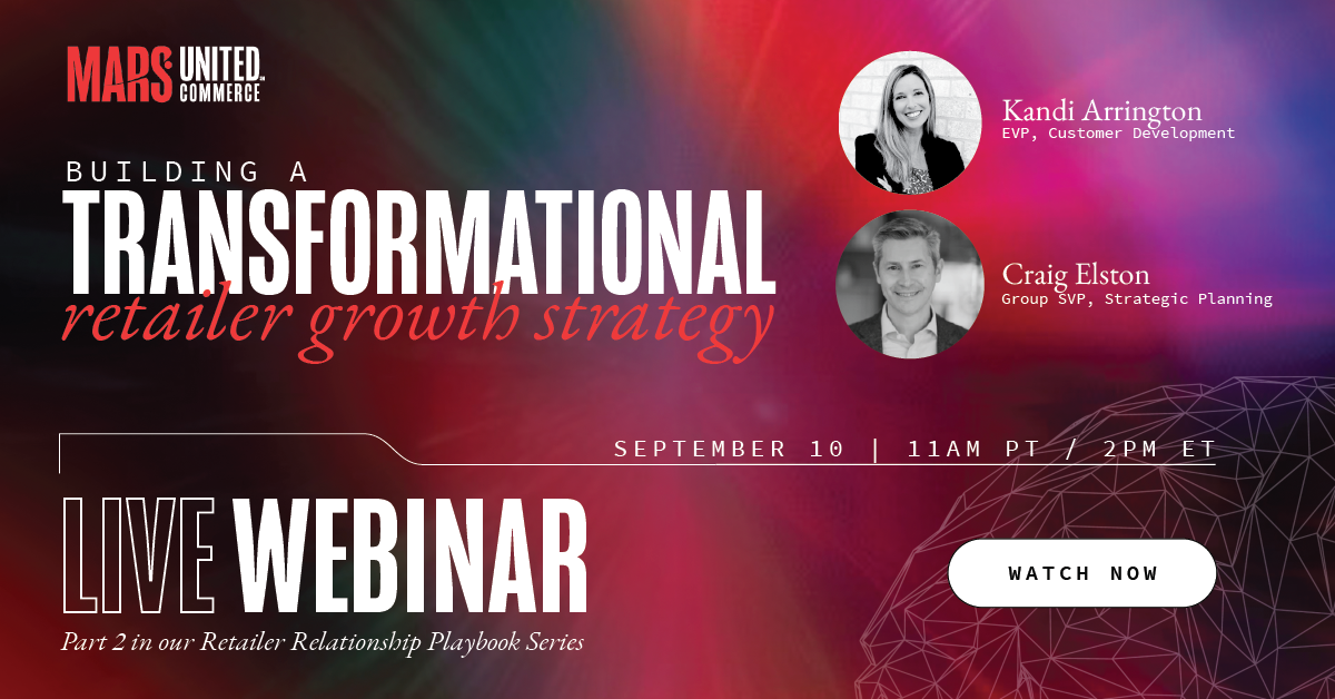 Webinar Recording - Building a Transformational Retailer Growth Strategy - Mars United